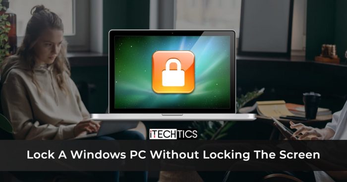 How To Lock A Windows Pc Without Logging Off