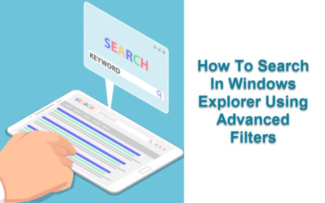 How To Search In Windows Explorer Using Advanced Filters