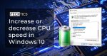 How To Increase Or Decrease Processor Power In Windows 10