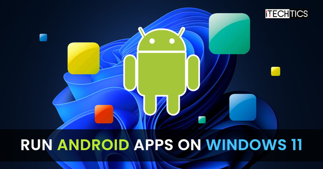 How To Run Android Apps On Windows 11 Right Now (Without Emulator)