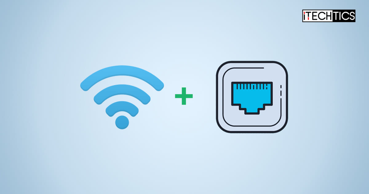 How To Use Wi-Fi And Ethernet At The Same Time On Windows