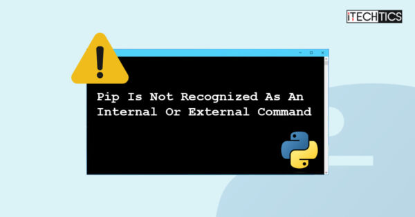 How To Fix "Pip Is Not Recognized As An Internal Or External Command ...