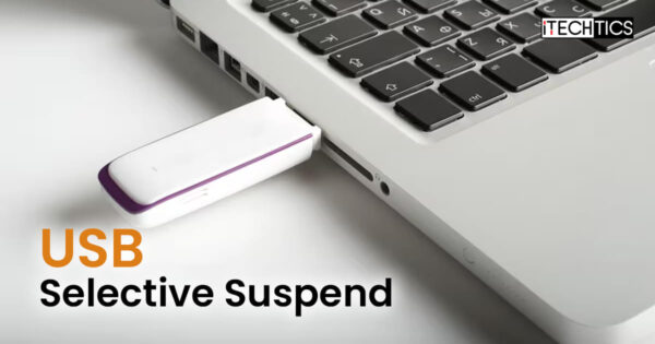 5 Ways To Disable USB Selective Suspend In Windows 11