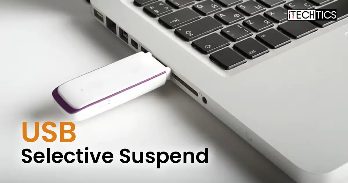 5 Ways To Disable USB Selective Suspend In Windows 11